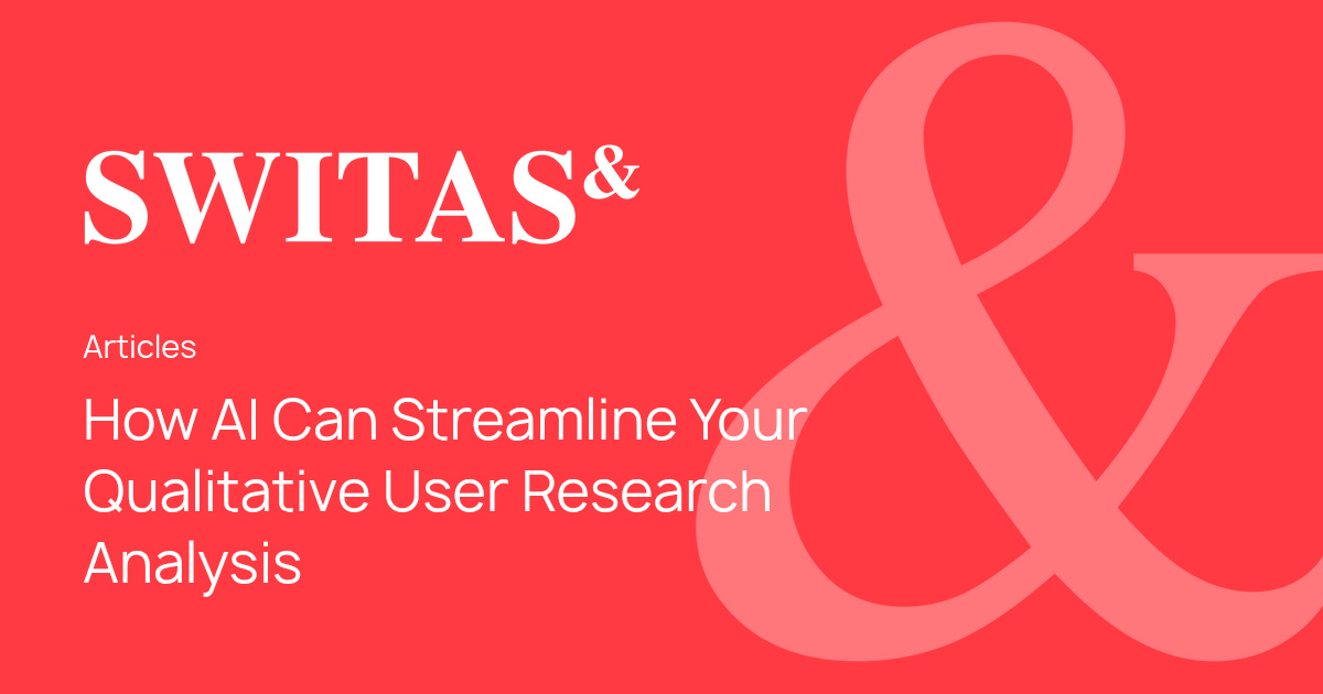 How AI Can Streamline Your Qualitative User Research Analysis - Switas ...