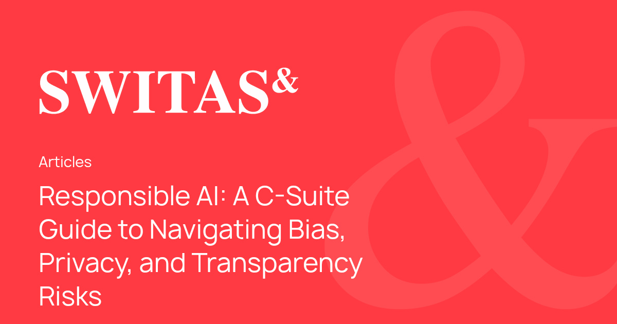 Responsible AI: A C-Suite Guide to Navigating Bias, Privacy, and ...