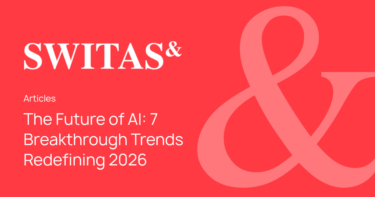 The Future of AI: 7 Breakthrough Trends Redefining 2026 - Switas ...
