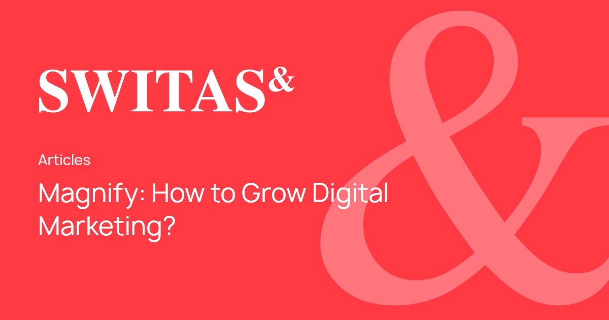 Magnify: How to Grow Digital Marketing? Video - Switas Consultancy